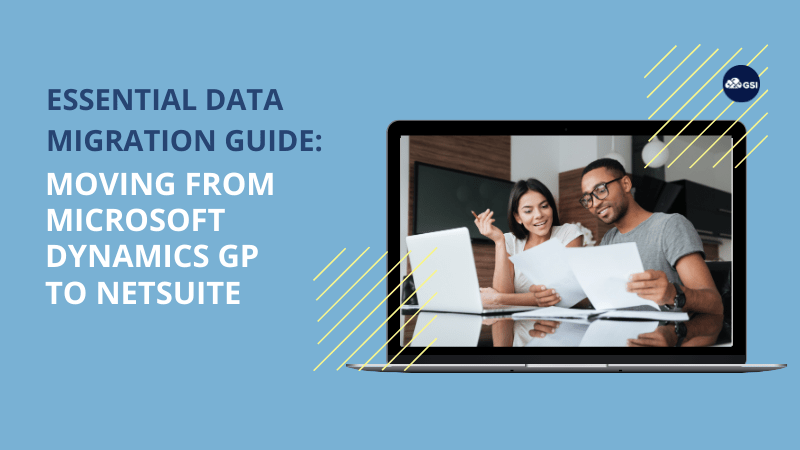Essential Data Migration Guide: Moving from Microsoft Dynamics GP to NetSuite